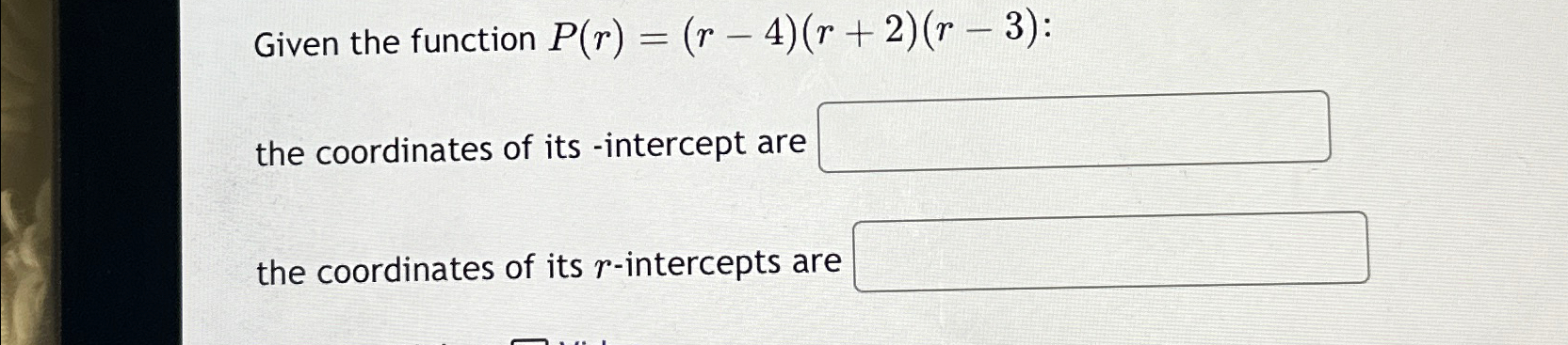 Solved Given the function P(r)=(r-4)(r+2)(r-3) ﻿:the | Chegg.com