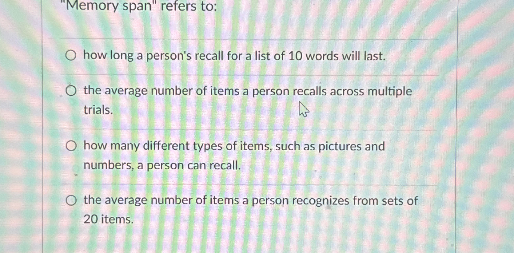Solved "Memory span" refers to:how long a person's recall | Chegg.com
