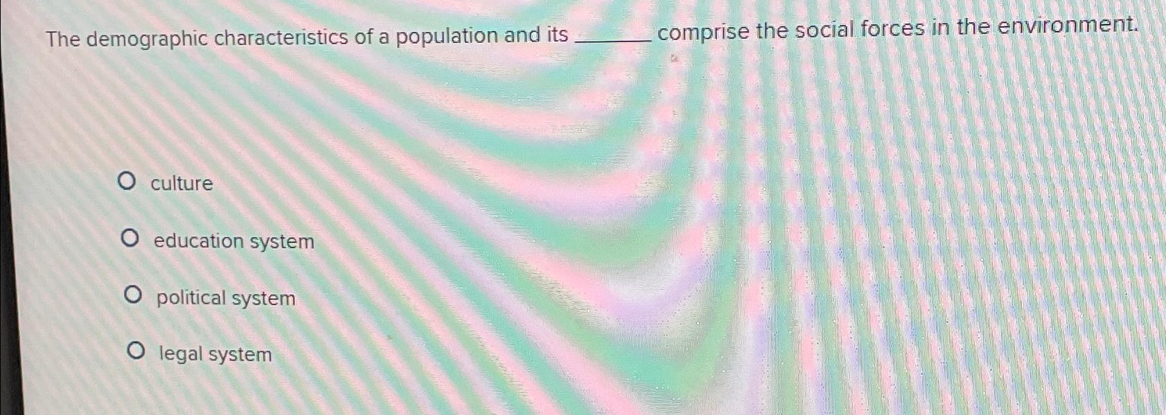 Solved The demographic characteristics of a population and | Chegg.com