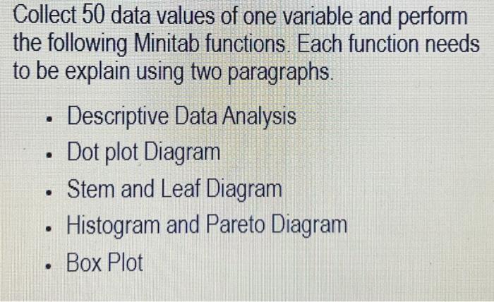 Solved Collect 50 data values of one variable and perform | Chegg.com