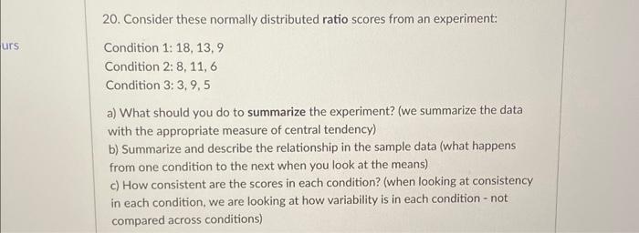 Solved 20. Consider these normally distributed ratio scores | Chegg.com