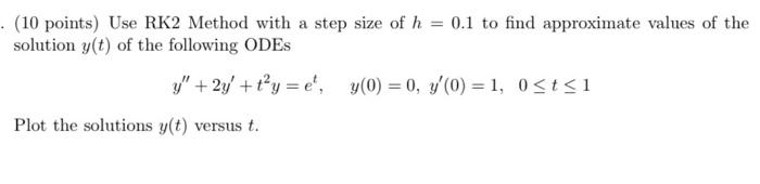 Solved (10 points) Use RK2 Method with a step size of h=0.1 | Chegg.com