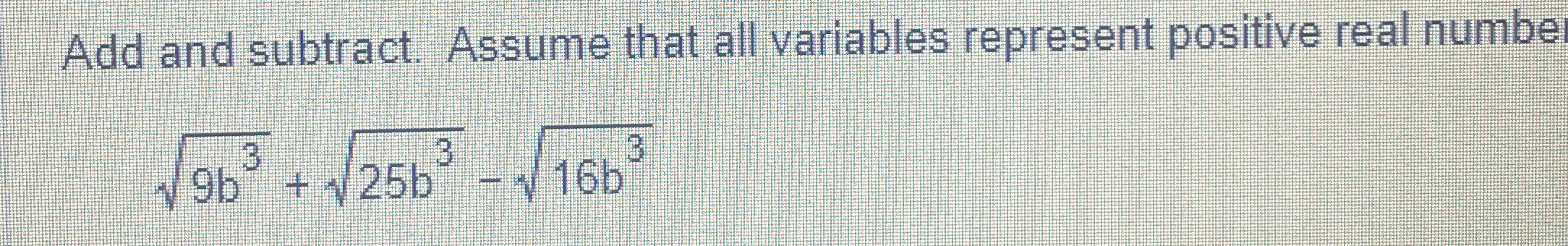 Solved Add and subtract. Assume that all variables represent | Chegg.com
