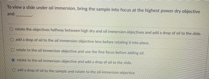 Solved To view a slide under oil immersion, bring the sample | Chegg.com
