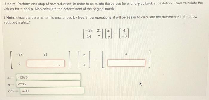 Solved (1 point) Perform one step of row reduction, in order | Chegg.com