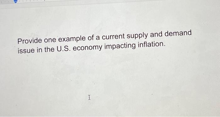 Solved Provide one example of a current supply and demand | Chegg.com
