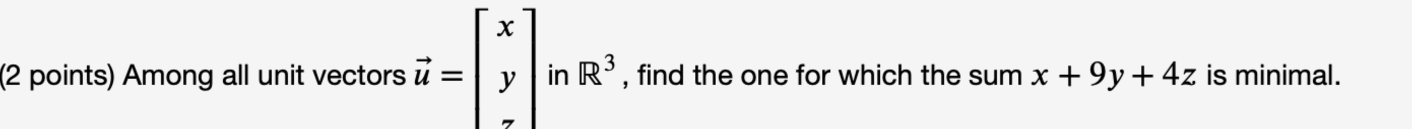 Solved (2 ﻿points) ﻿Among all unit vectors vec(u)=[xy7] ﻿in | Chegg.com