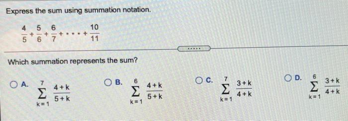 Solved Express the sum using summation notation. 4 5 6 10 ++ | Chegg.com