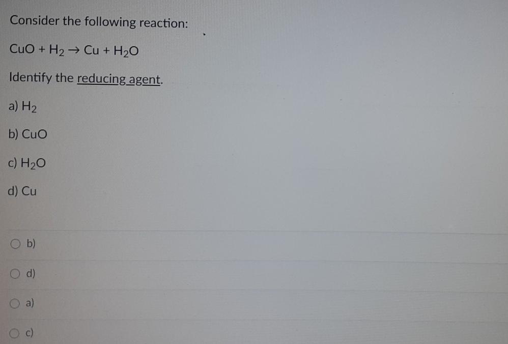 Solved Consider the following reaction: CuO + H2 → Cu + H20 | Chegg.com