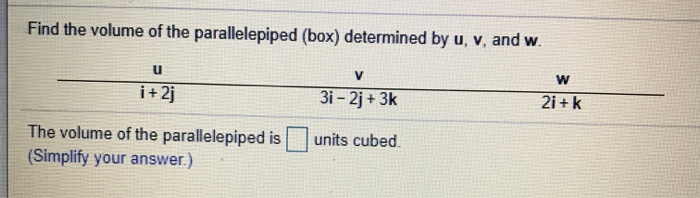 Solved Find the volume of the parallelepiped (box) | Chegg.com