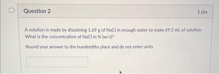 Solved A solution is made by dissolving 1.69 g of NaCl in | Chegg.com