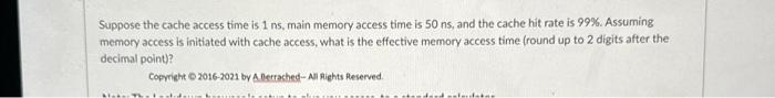 Solved Suppose the cache access time is 1 ns, main memory | Chegg.com