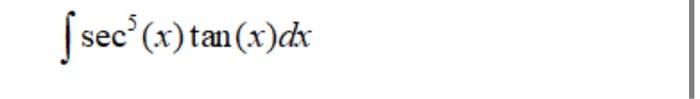 Solved ∫sec5(x)tan(x)dx | Chegg.com