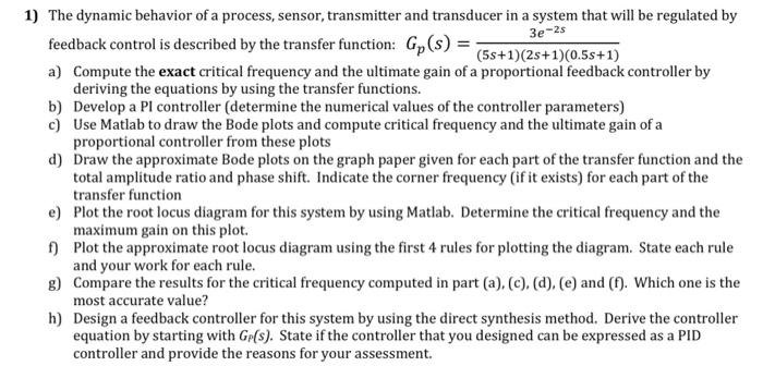 Solved 1) The dynamic behavior of a process, sensor, | Chegg.com