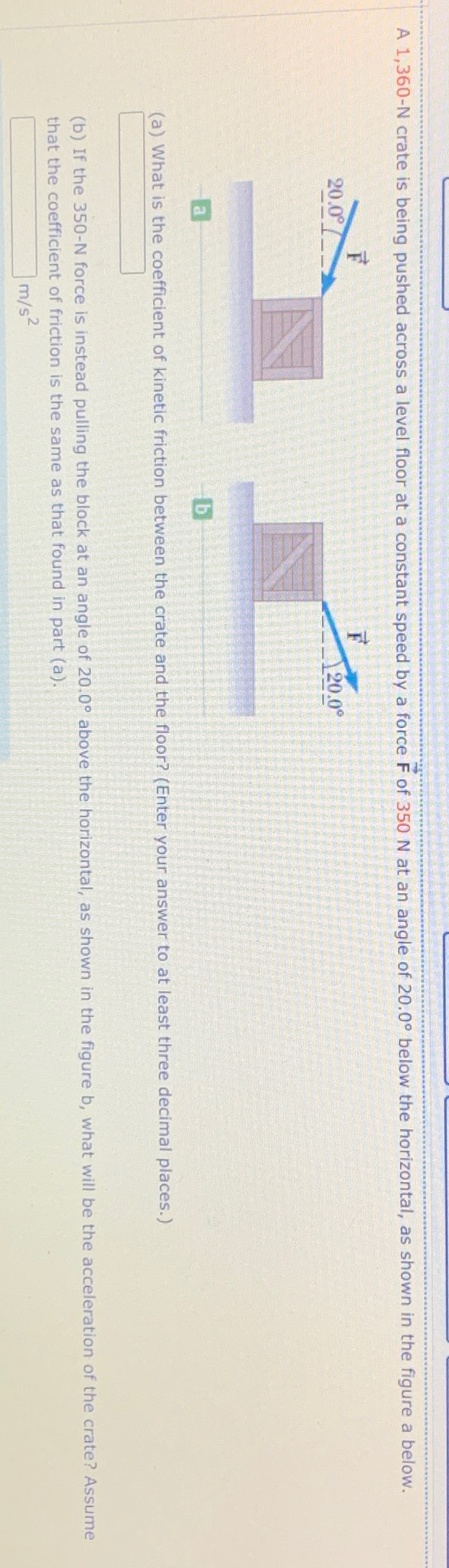 Solved A 1,360-N ﻿crate is being pushed across a level floor | Chegg.com