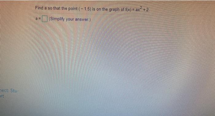 Solved Find a so that the point ( - 1,5) is on the graph of | Chegg.com