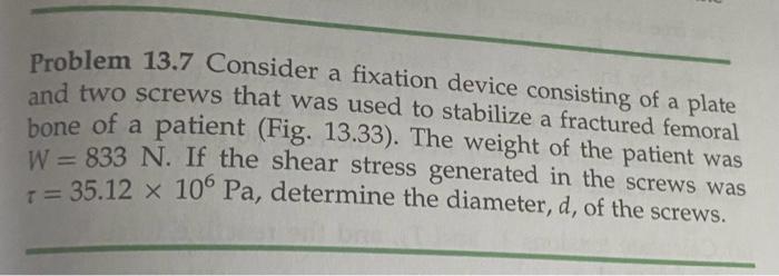 Solved Problem 13.7 Consider a fixation device consisting of | Chegg.com