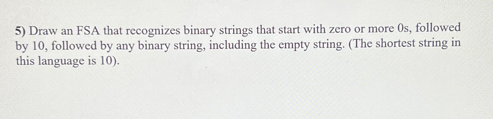 Solved Draw An Fsa That Recognizes Binary Strings That Start 