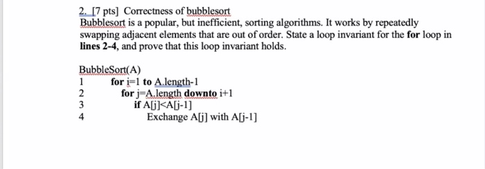 Solved 2. [7 pts] Correctness of bubblesort Bubblesort is a | Chegg.com