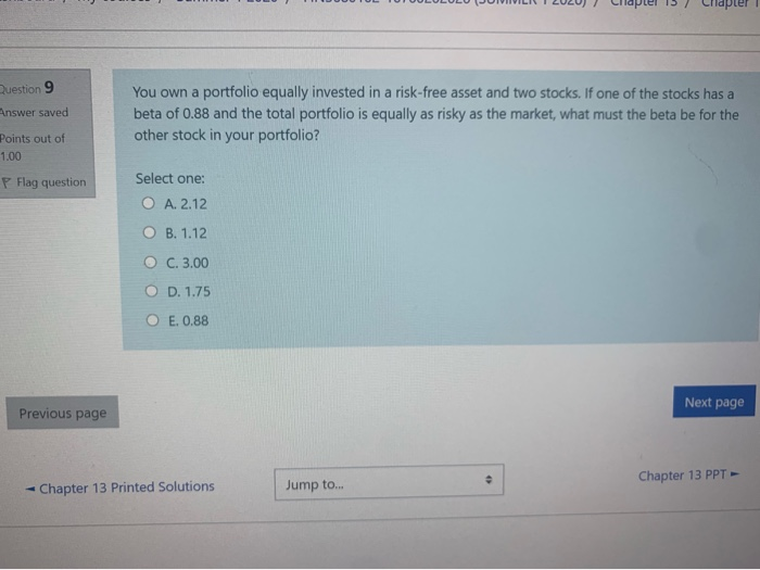Solved pter Question 9 Answer saved You own a portfolio | Chegg.com Solved pter Question 9 Answer saved You own a portfolio | Chegg.com