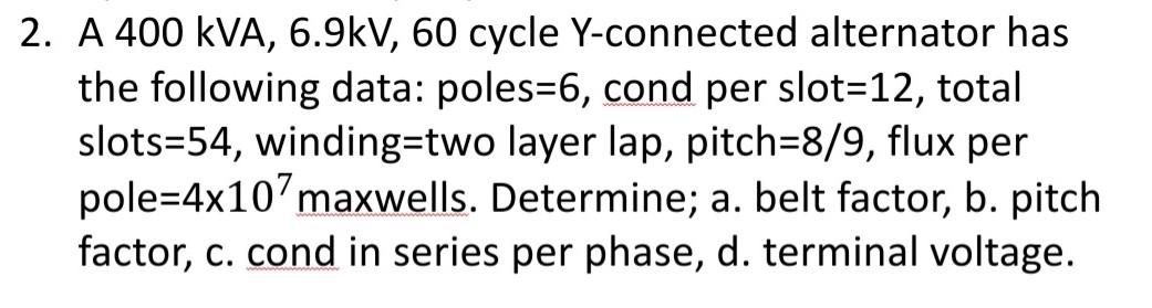 Solved 2. A 400 kVA, 6.9kV, 60 cycle Y-connected alternator | Chegg.com