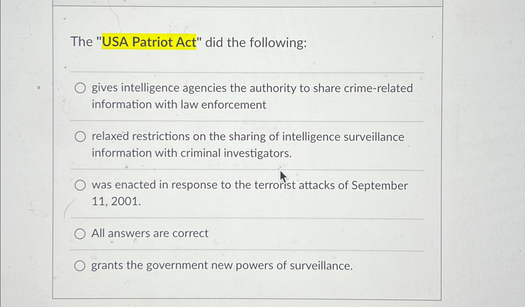 Solved The "USA Patriot Act" did the following:gives | Chegg.com