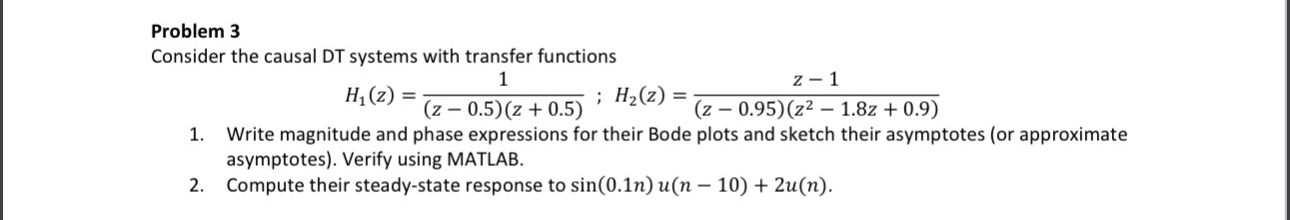Solved Problem 3Consider the causal DT systems with transfer | Chegg.com