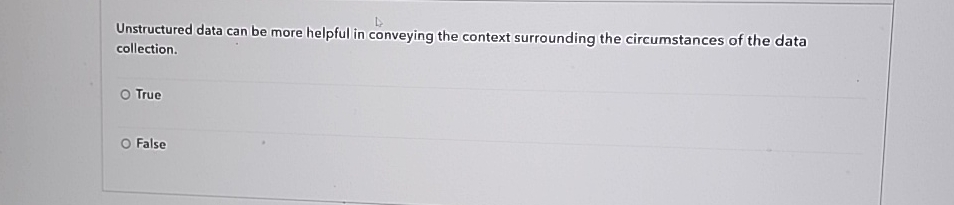Solved Unstructured data can be more helpful in conveying | Chegg.com