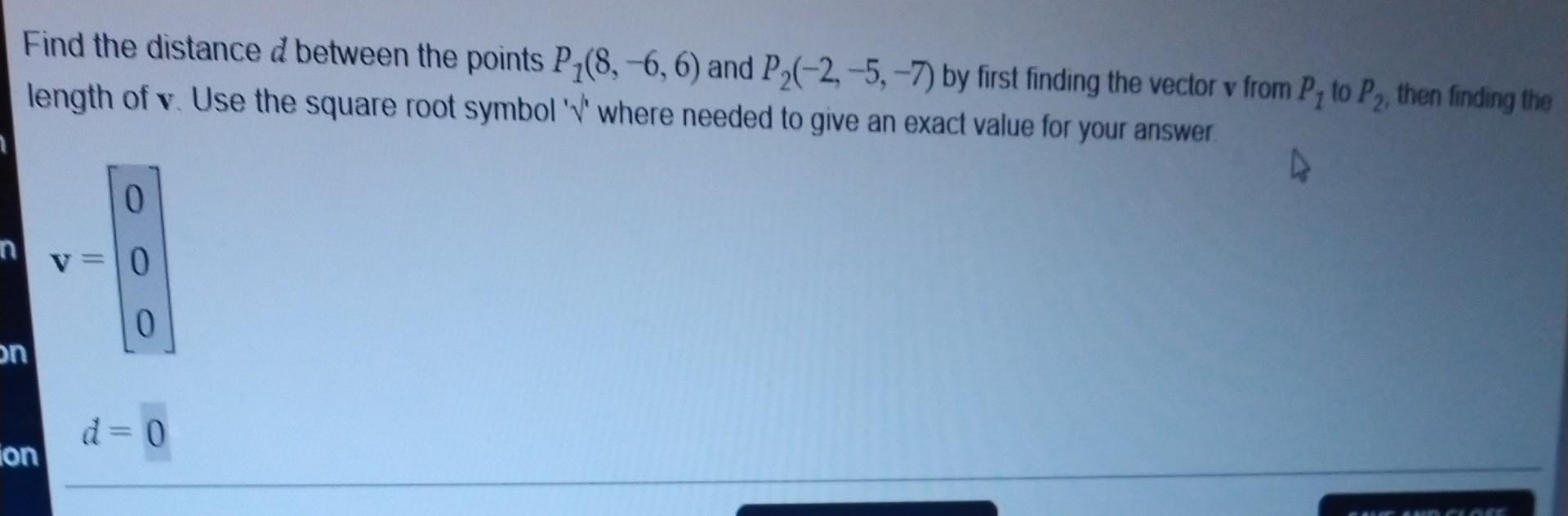 Solved Find the distance d between the points P1(8,−6,6) and | Chegg.com