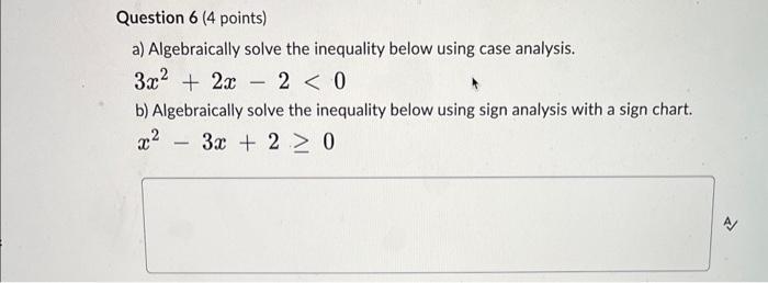Solved a) Algebraically solve the inequality below using | Chegg.com