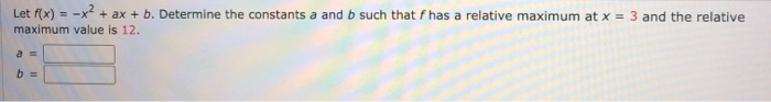 Solved Let f(x) = -x2 + ax + b. Determine the constants a | Chegg.com