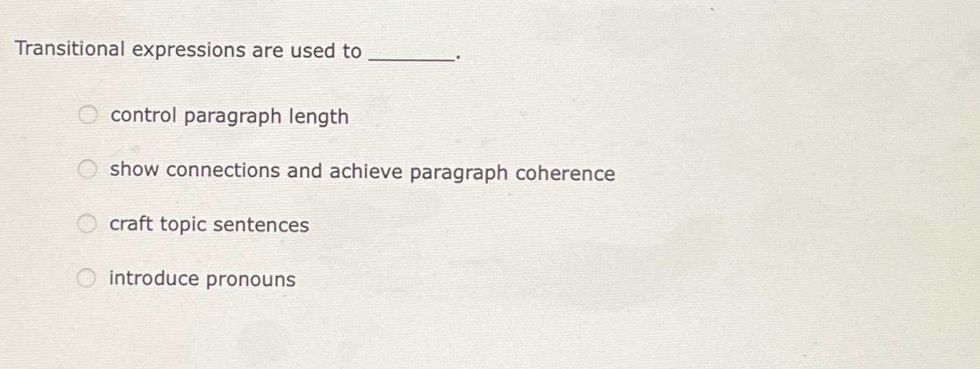 Solved Transitional expressions are used tocontrol paragraph | Chegg.com