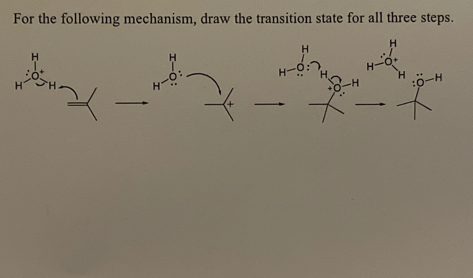 Solved For the following mechanism, draw the transition | Chegg.com