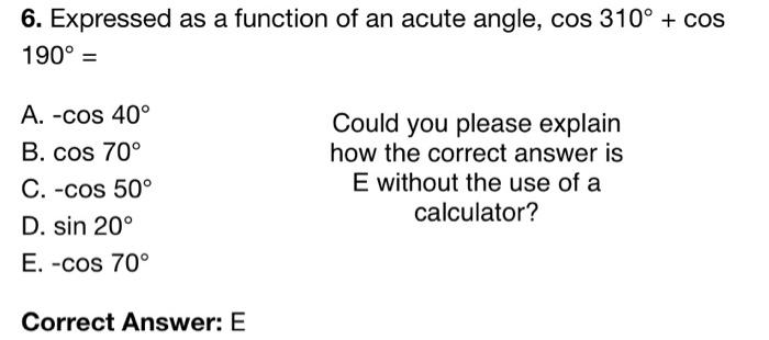 Solved 6. Expressed as a function of an acute angle, cos | Chegg.com