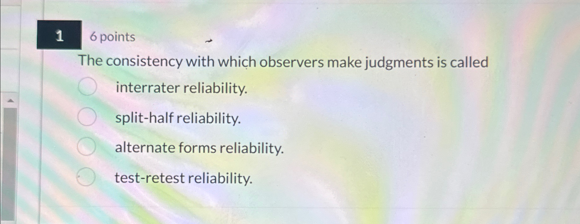 Solved 16 ﻿pointsThe consistency with which observers make | Chegg.com