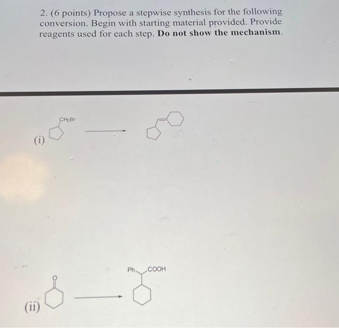 Solved 2. ( 6 points) Propose a stepwise synthesis for the | Chegg.com