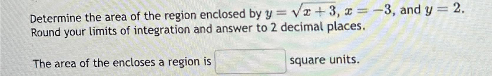 Solved Determine the area of the region enclosed by | Chegg.com