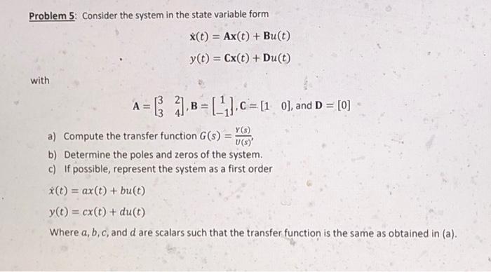 Solved Problem 5: Consider the system in the state variable | Chegg.com