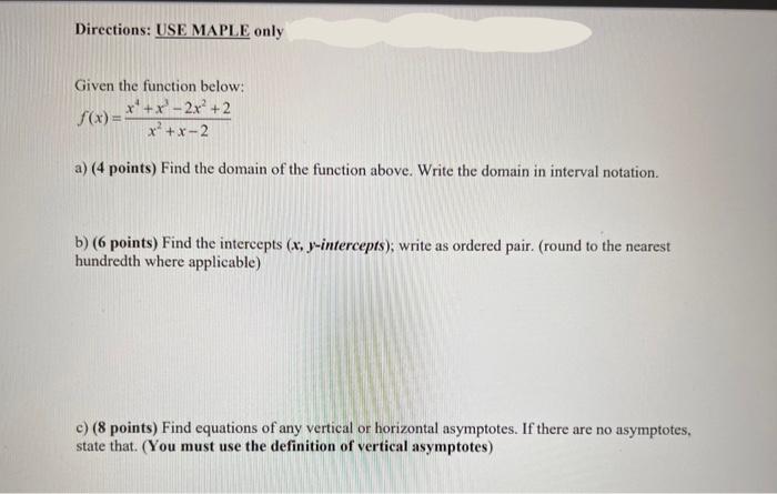 Solved Given the function below: f(x)=x2+x−2x4+x3−2x2+2 a) | Chegg.com