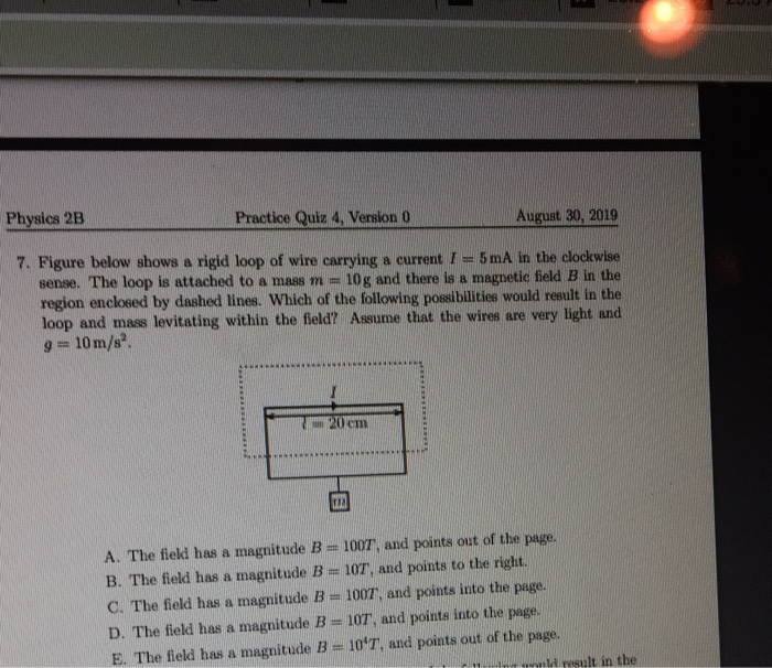 Solved Physics 2B Practice Quiz 4 Version 0 August 30, 2019 | Chegg.com