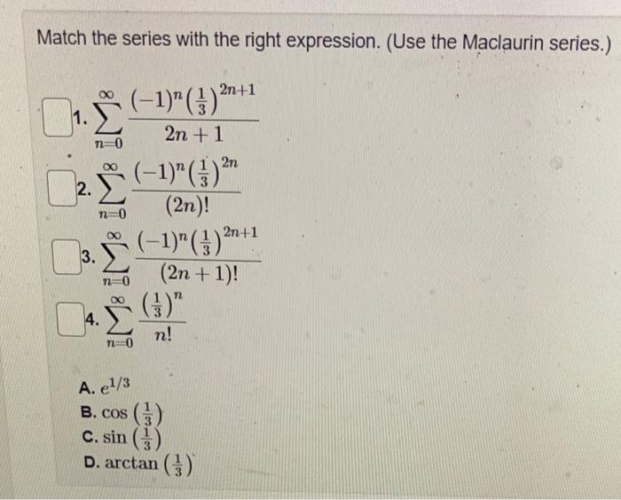 Solved Match the series with the right expression. (Use the | Chegg.com