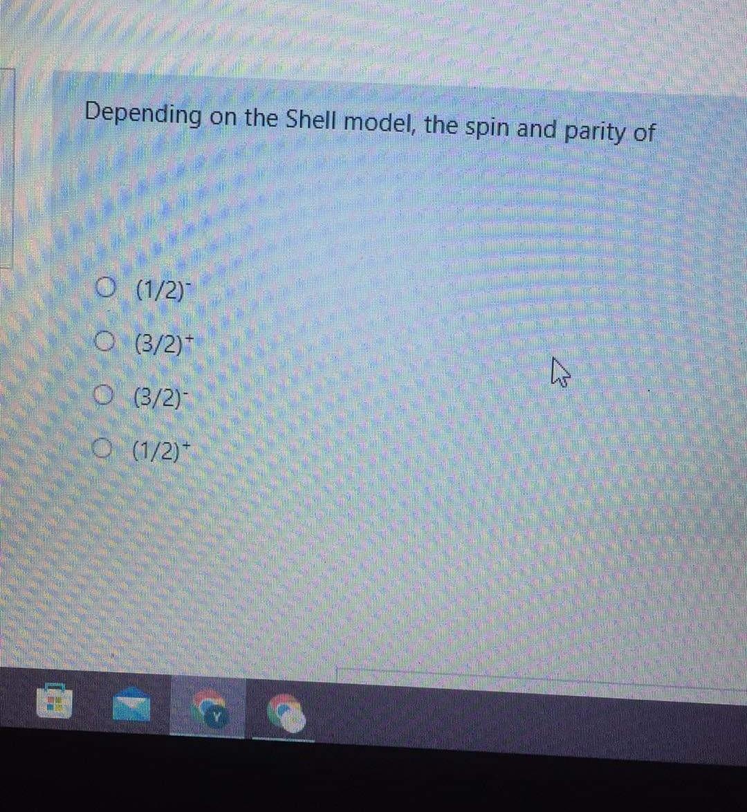 Depending on the Shell model, the spin and parity of | Chegg.com