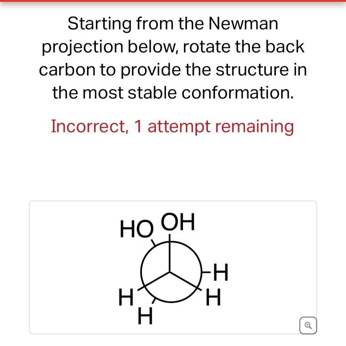 Solved Starting from the Newman projection below, rotate the | Chegg.com