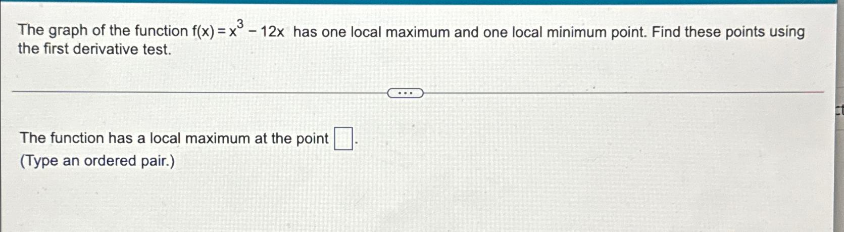 Solved The graph of the function f(x)=x3-12x ﻿has one local | Chegg.com