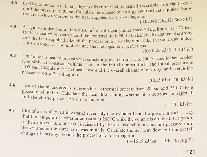Solved (0.0704 kJ/kg K; 36.85 kJ) 4.4 4.3 0.05 kg of steam | Chegg.com