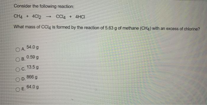 Solved Consider The Following Reaction Ch4 4cl2 Ccl4
