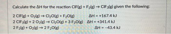Solved Calculate the ΔH for the reaction CIF(g)+F2( g)→CIF3( | Chegg.com