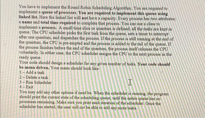 Solved You have to implement the Round Robin Scheduling | Chegg.com