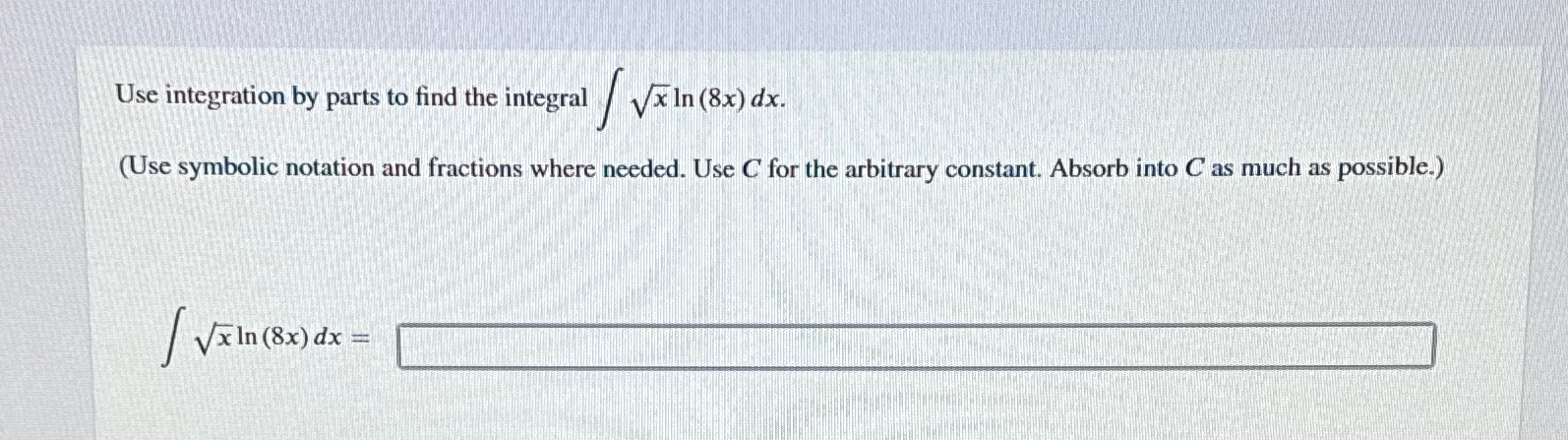 Solved Use integration by parts to find the integral | Chegg.com
