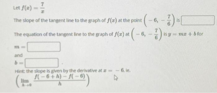 Solved Let f(x)=x7 The slope of the tangent line to the | Chegg.com